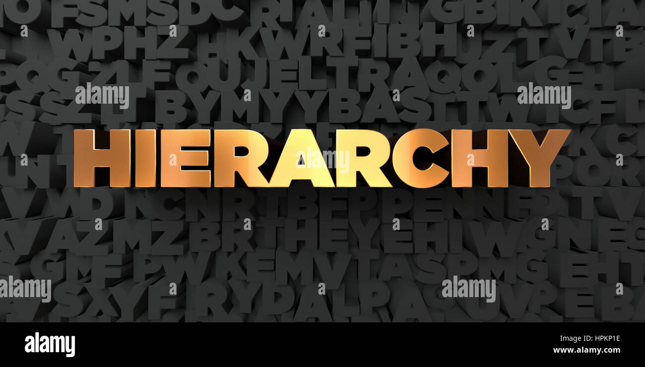 Hierarchy - Gold text on black background - 3D rendered royalty free ...