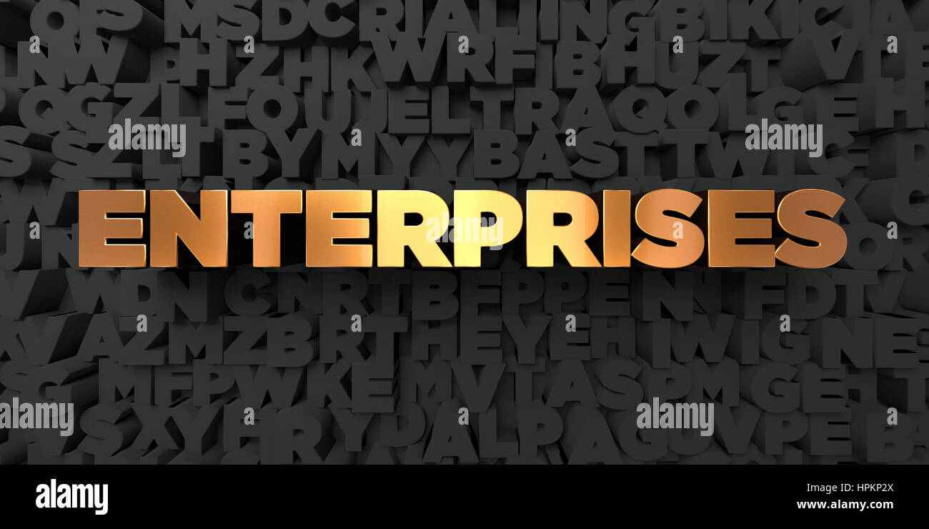 Enterprises - Gold text on black background - 3D rendered royalty free ...