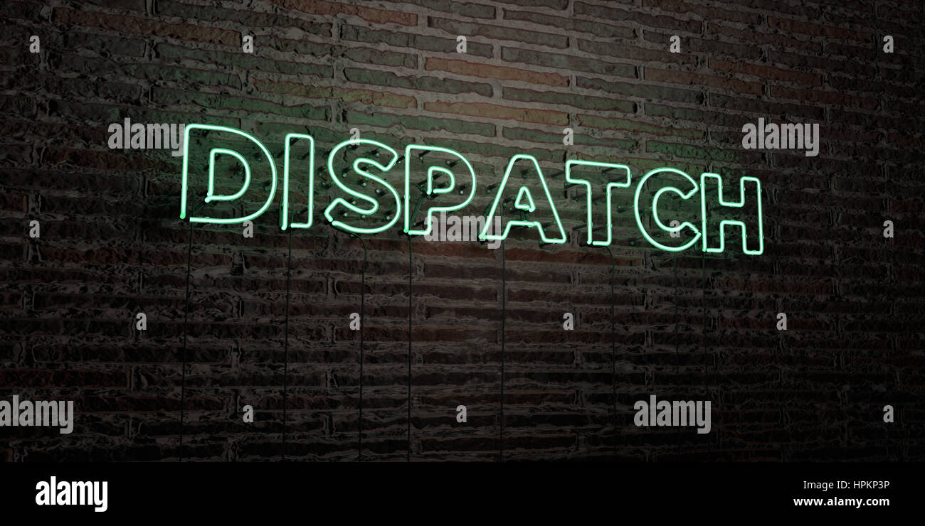 DISPATCH -Realistic Neon Sign on Brick Wall background - 3D rendered ...