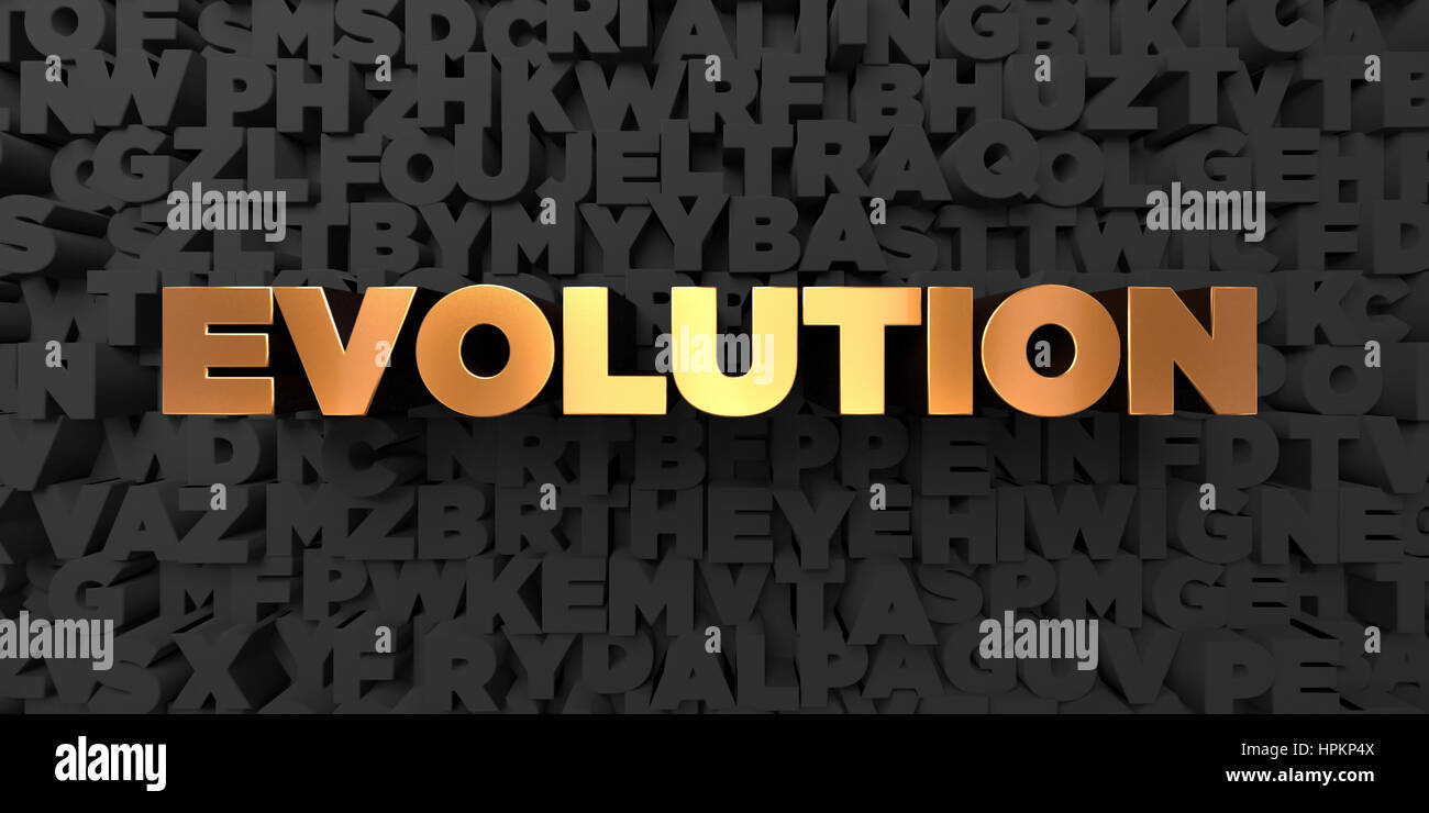 Evolution - Gold text on black background - 3D rendered royalty free ...