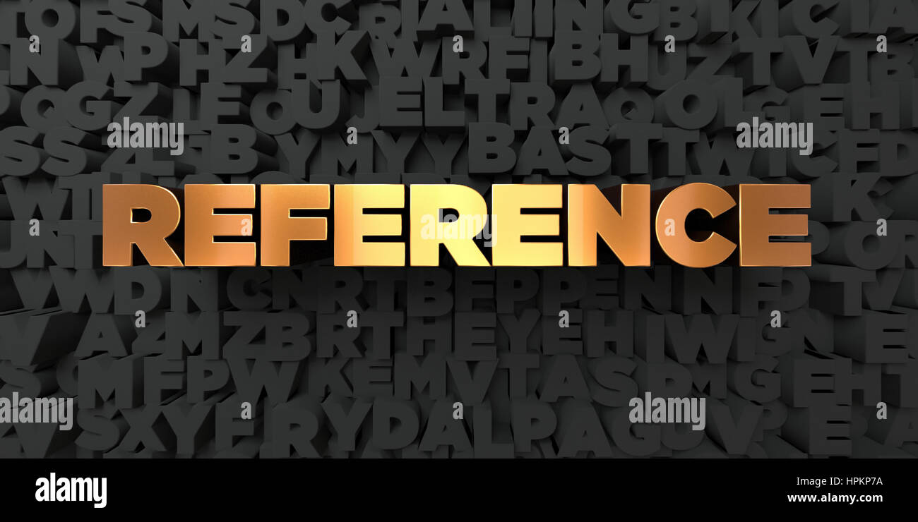 Reference - Gold text on black background - 3D rendered royalty free ...