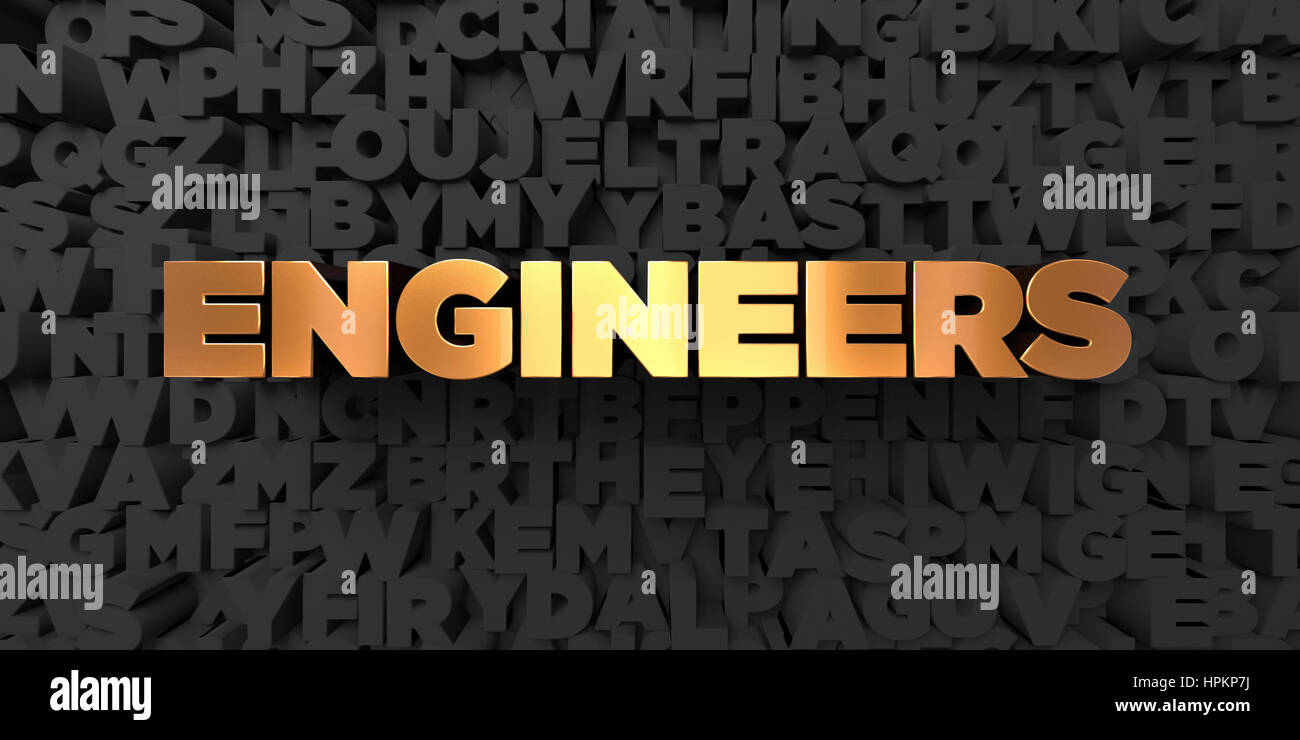 Engineers - Gold text on black background - 3D rendered royalty free ...