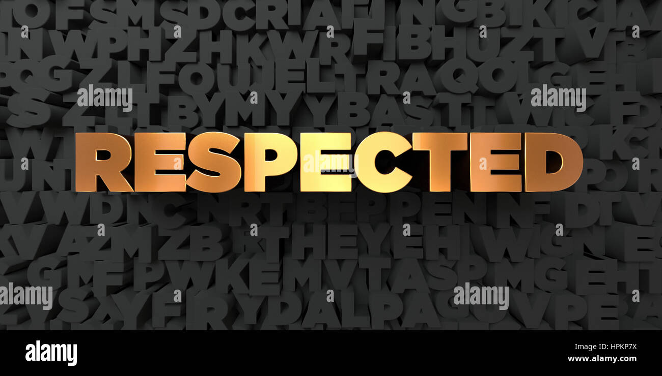 Respected - Gold text on black background - 3D rendered royalty free ...