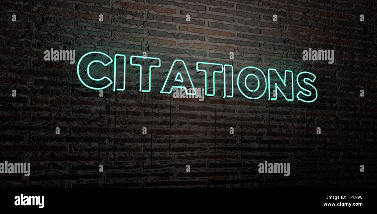 CITATIONS -Realistic Neon Sign on Brick Wall background - 3D rendered ...