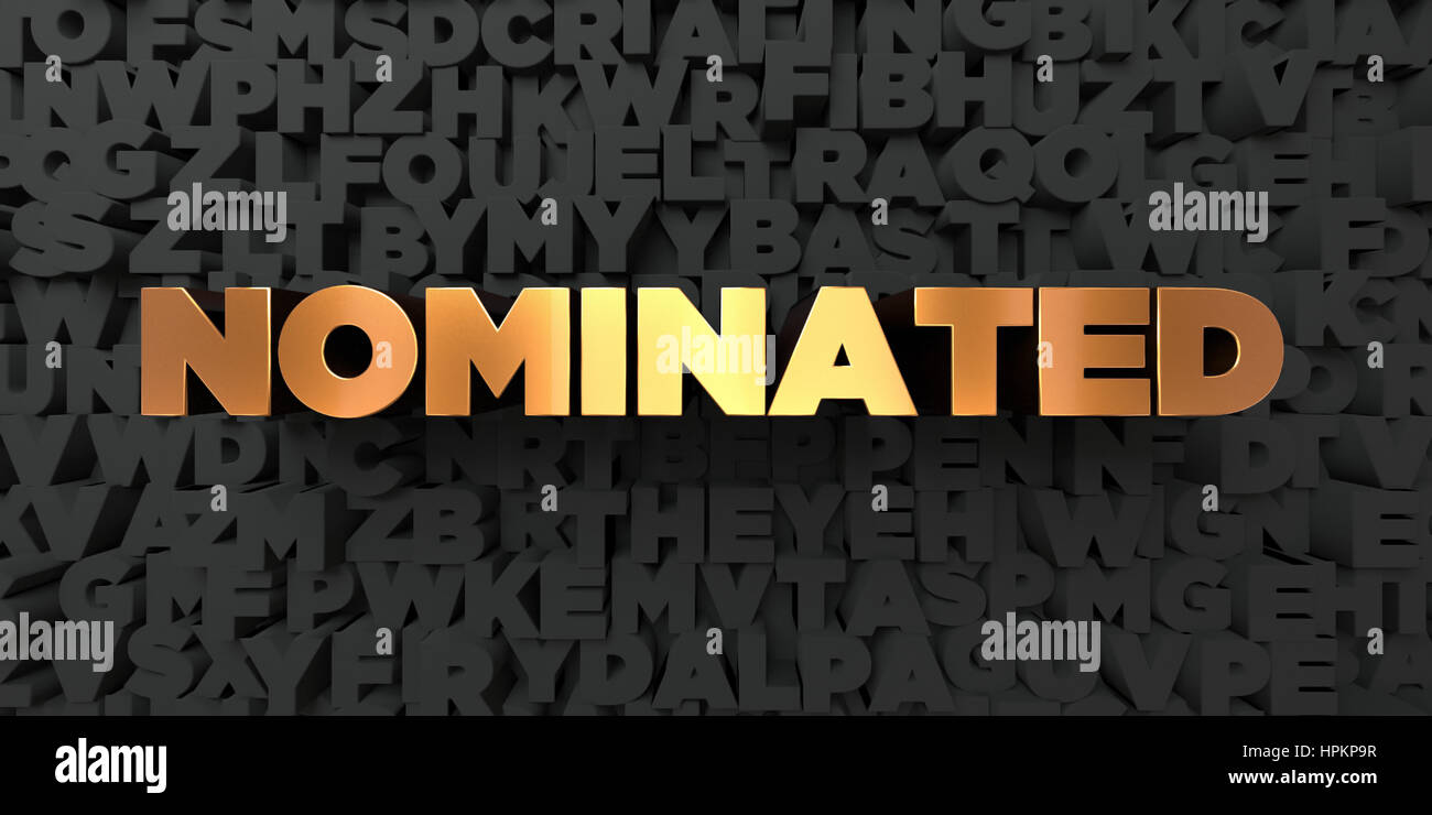 Nominated - Gold text on black background - 3D rendered royalty free ...