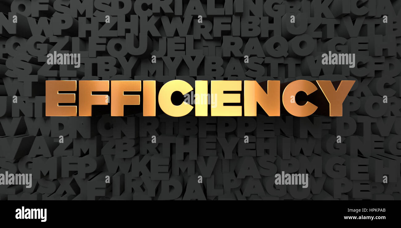 Efficiency - Gold text on black background - 3D rendered royalty free ...