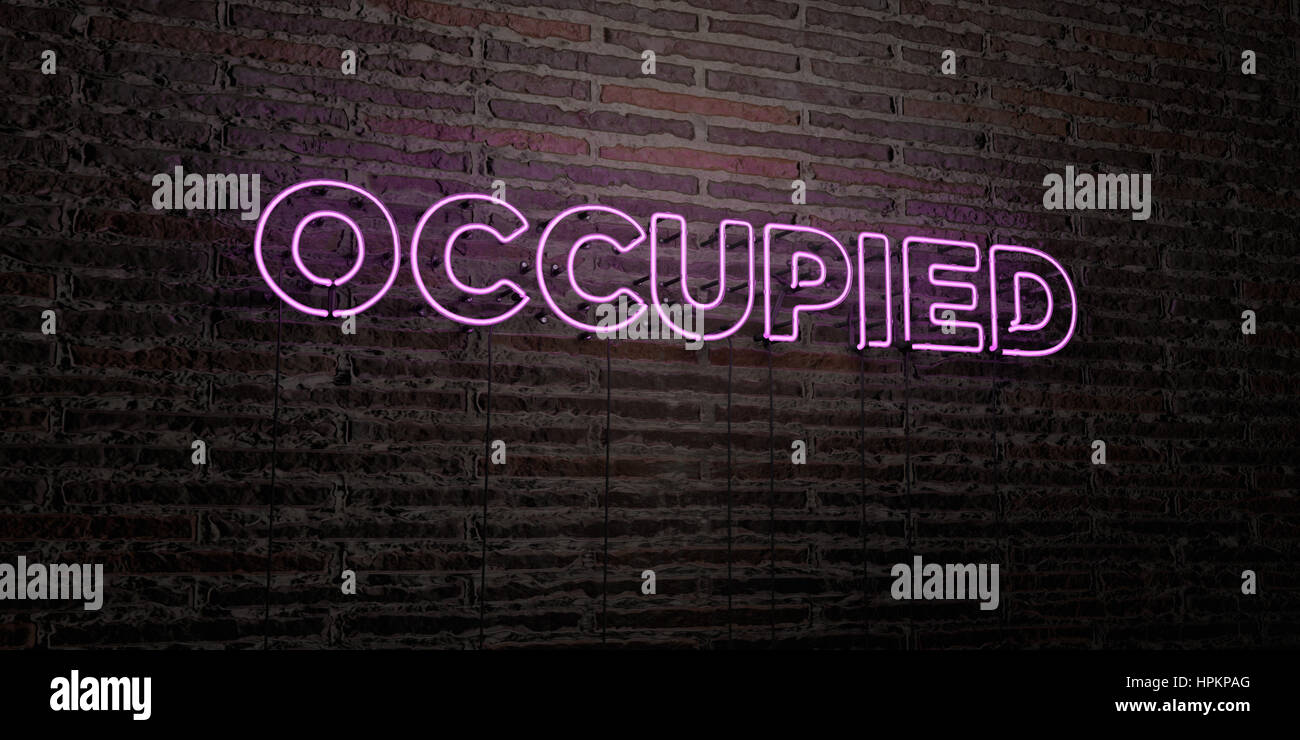 OCCUPIED -Realistic Neon Sign on Brick Wall background - 3D rendered ...