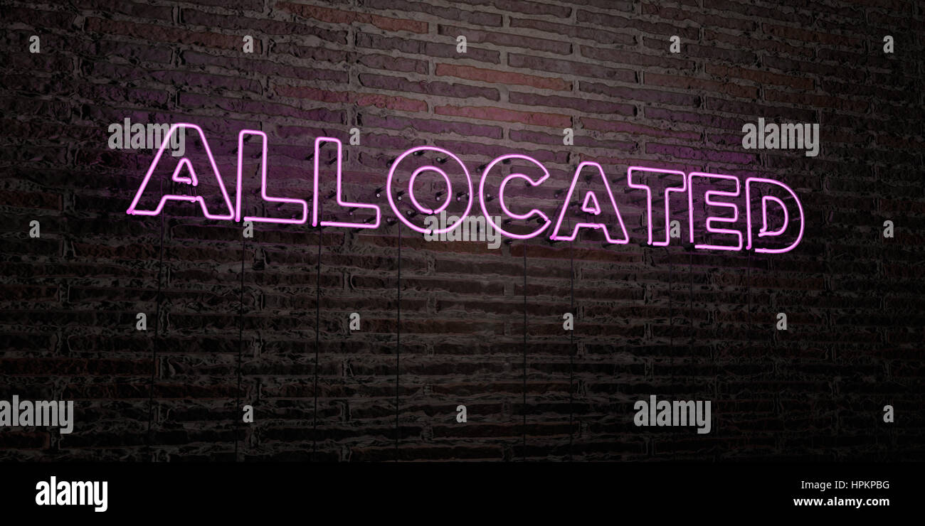 ALLOCATED -Realistic Neon Sign on Brick Wall background - 3D rendered ...