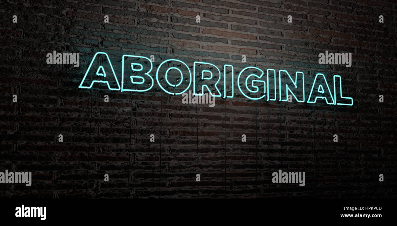 ABORIGINAL -Realistic Neon Sign on Brick Wall background - 3D rendered ...