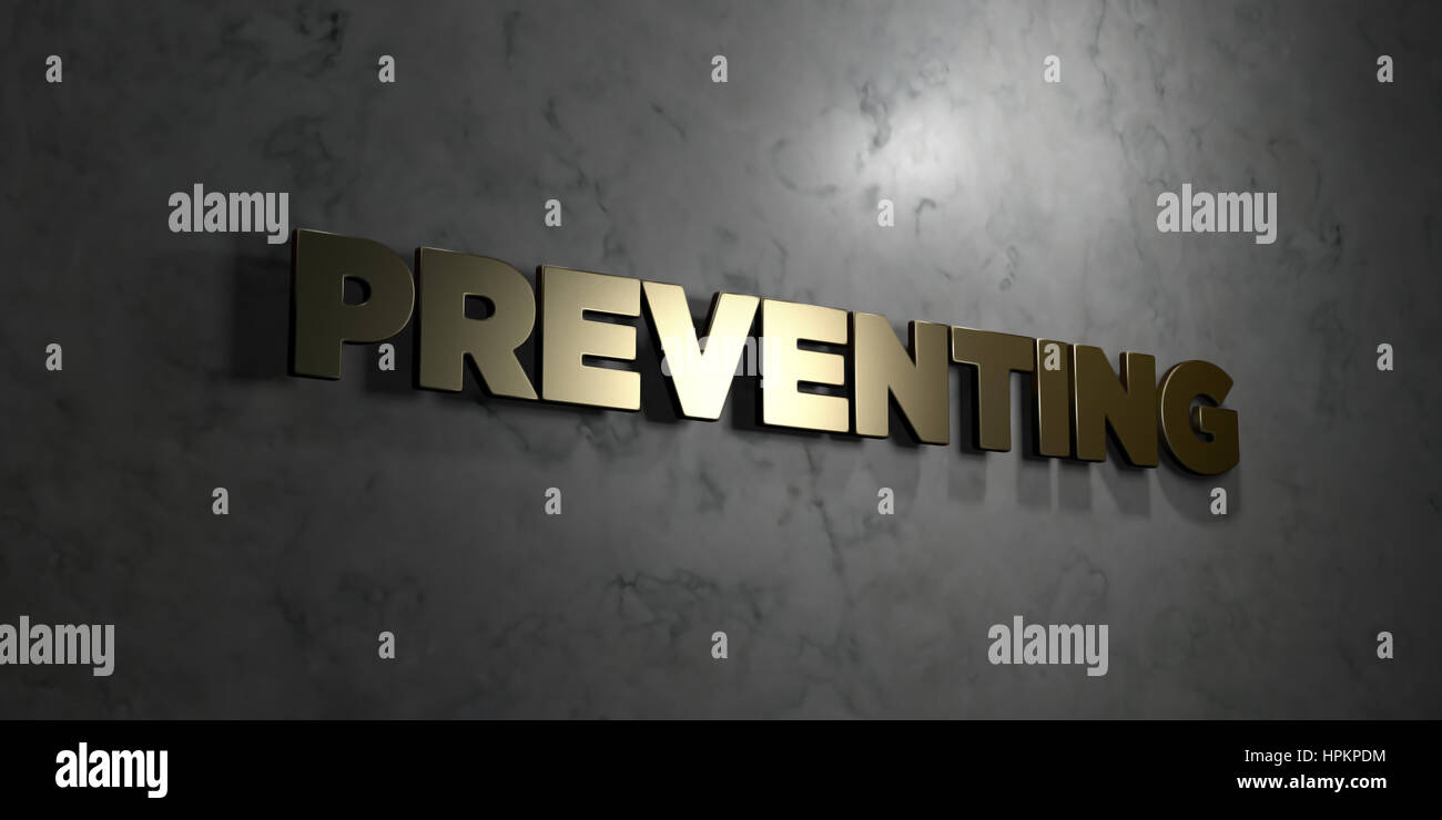 Preventing - Gold text on black background - 3D rendered royalty free ...