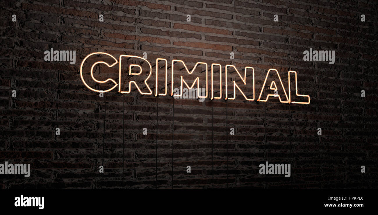 CRIMINAL -Realistic Neon Sign on Brick Wall background - 3D rendered ...