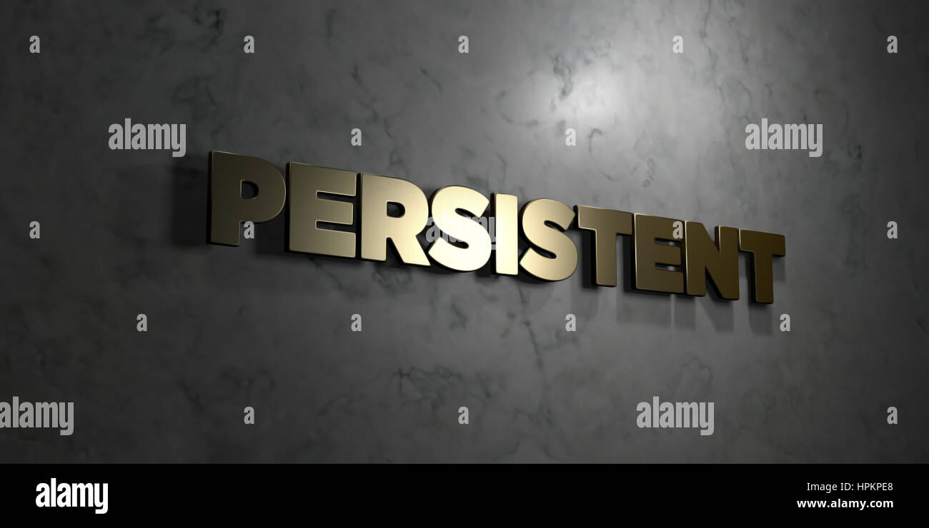 Persistent - Gold text on black background - 3D rendered royalty free ...