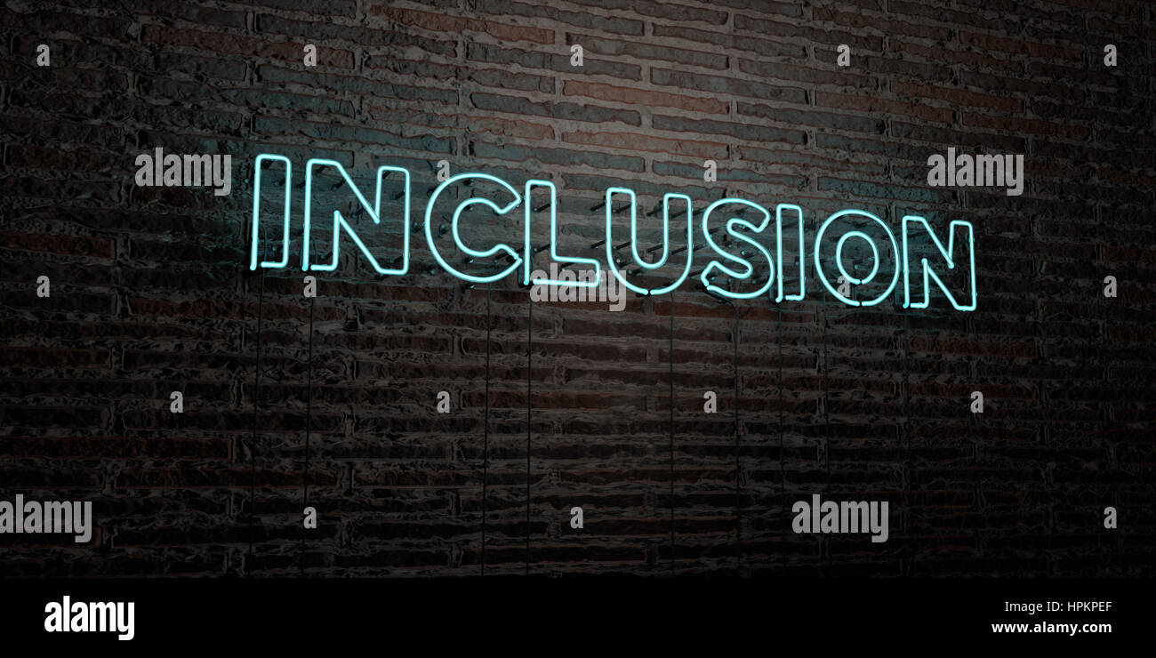 INCLUSION -Realistic Neon Sign on Brick Wall background - 3D rendered ...