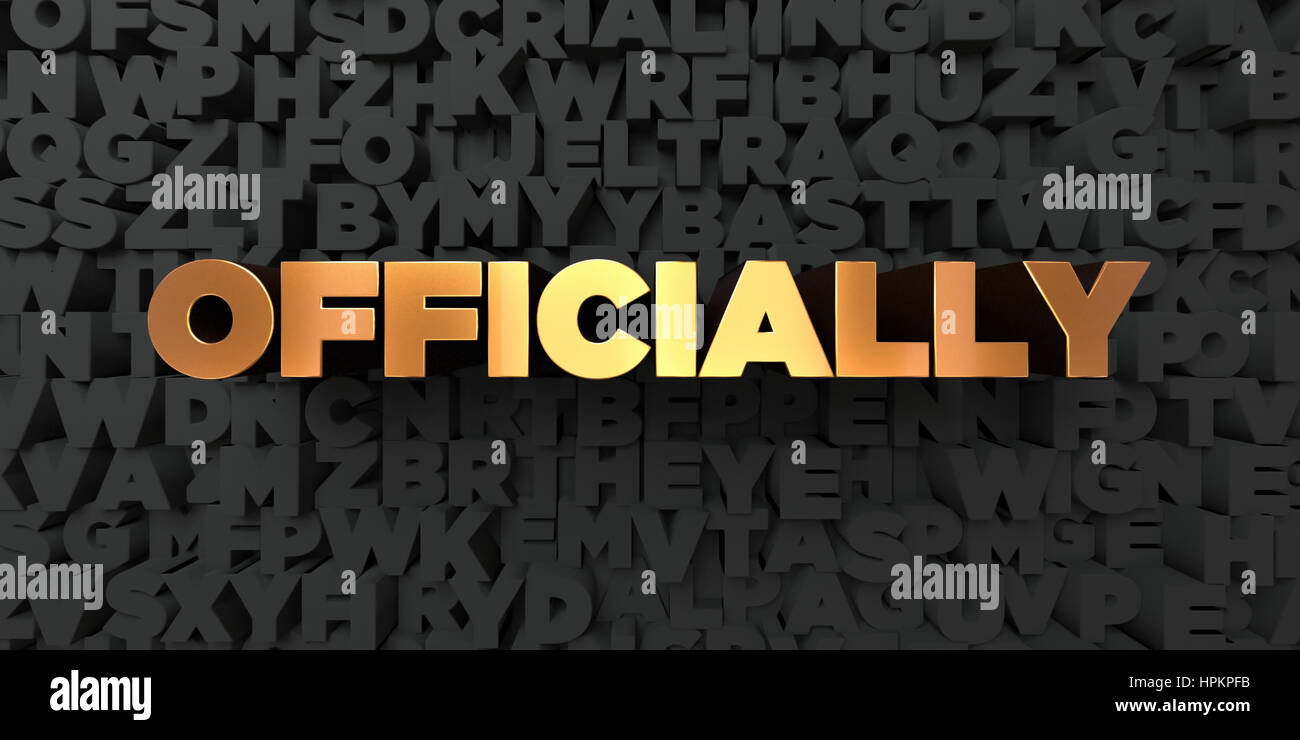 Officially - Gold text on black background - 3D rendered royalty free ...