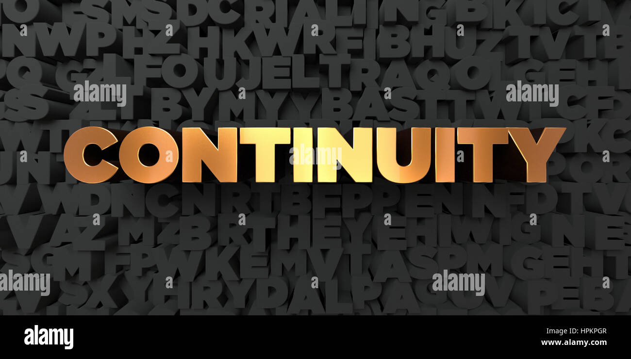 Continuity - Gold text on black background - 3D rendered royalty free ...