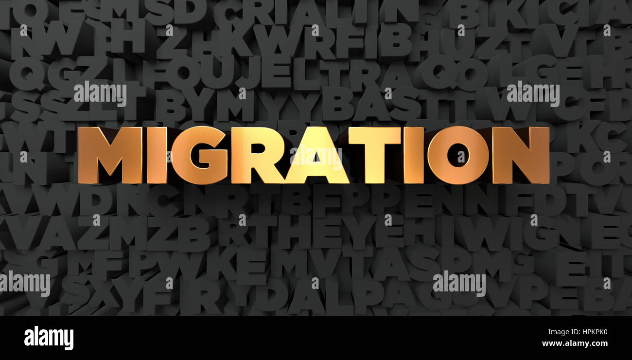 Migration - Gold text on black background - 3D rendered royalty free ...