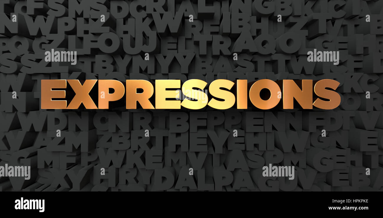 Expressions - Gold text on black background - 3D rendered royalty free ...