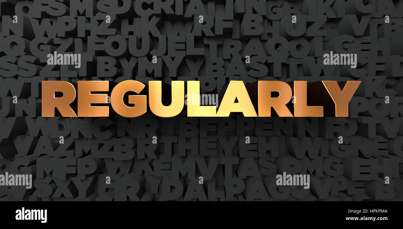Regularly - Gold text on black background - 3D rendered royalty free ...