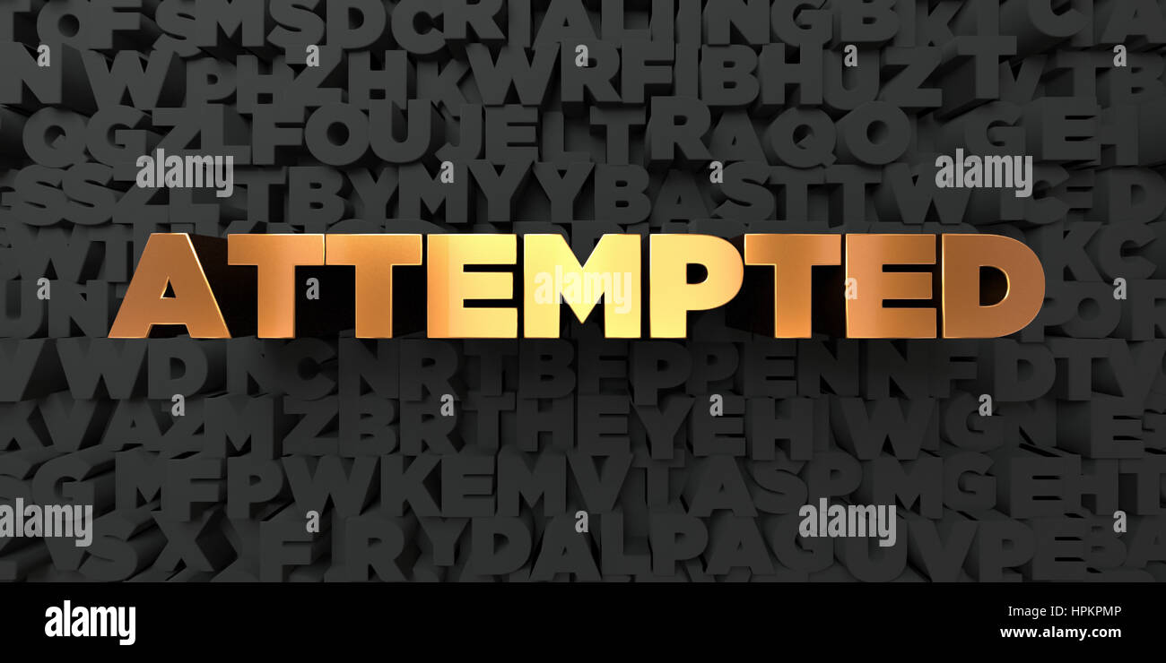 Attempted - Gold text on black background - 3D rendered royalty free ...