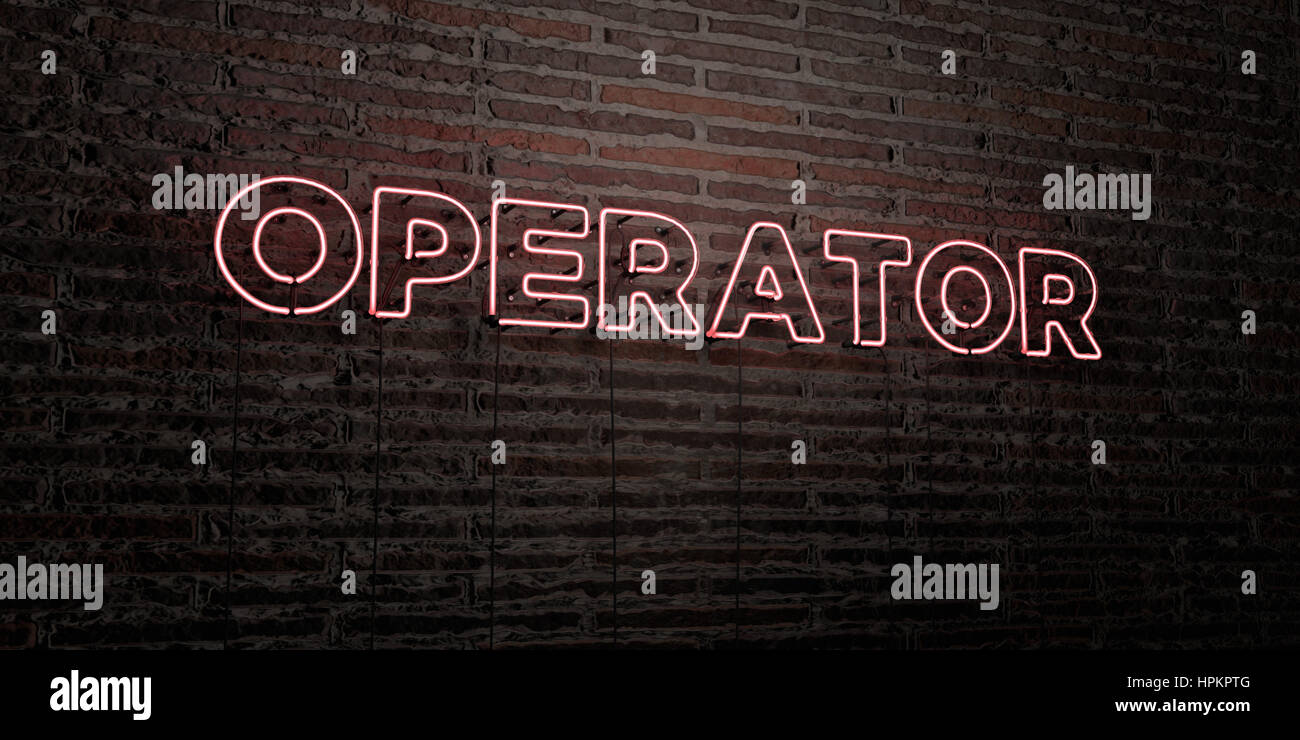 OPERATOR -Realistic Neon Sign on Brick Wall background - 3D rendered ...