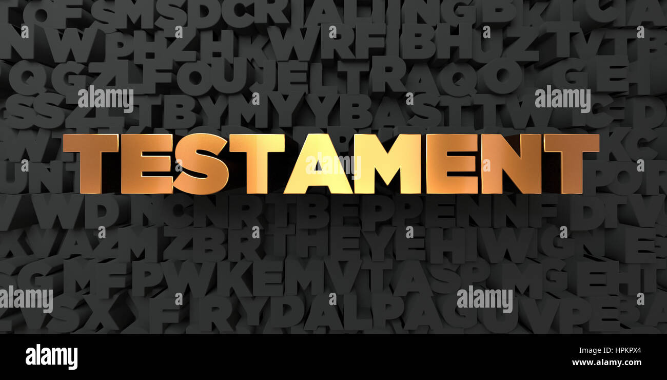 Testament - Gold text on black background - 3D rendered royalty free ...