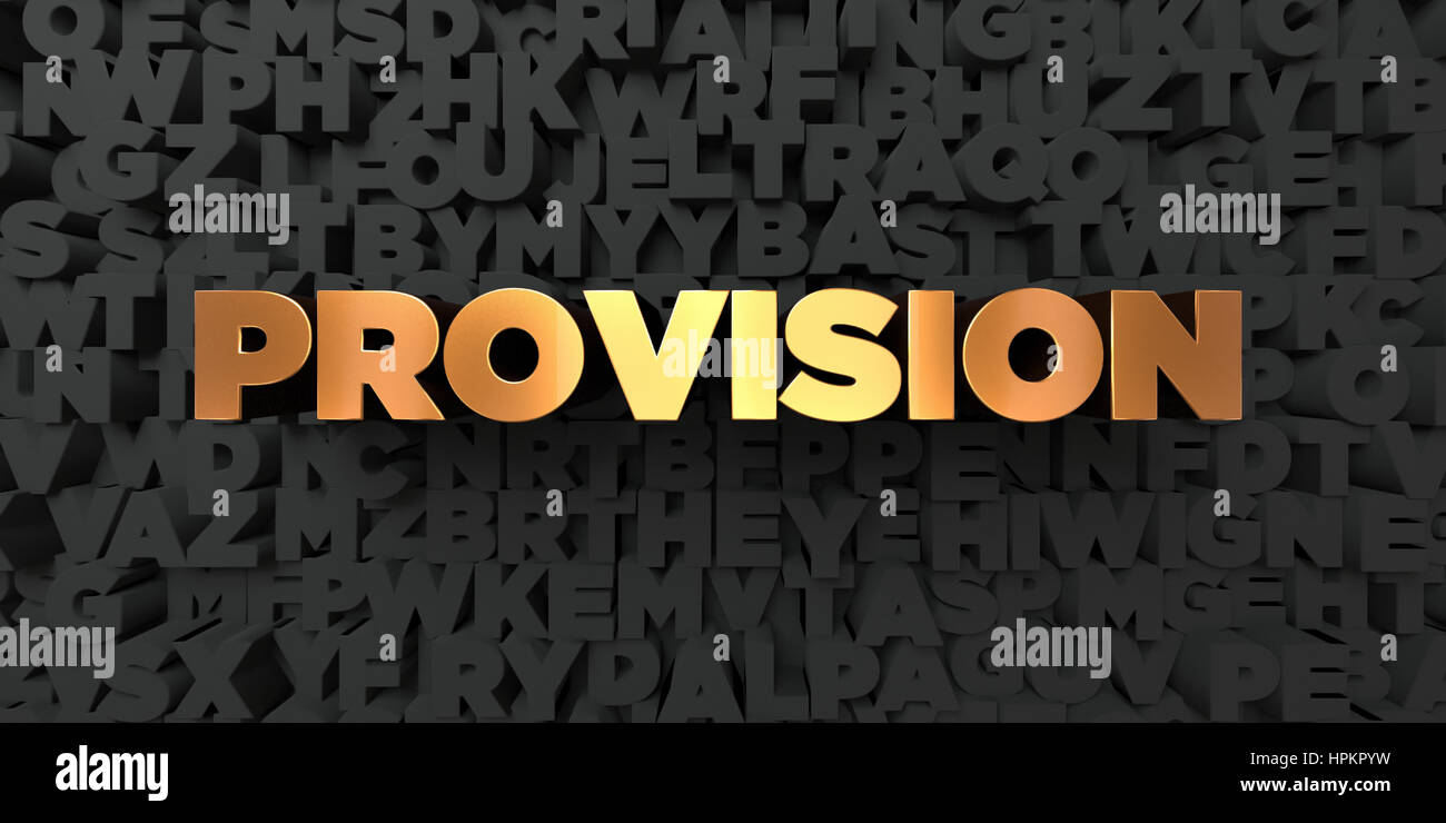 Provision - Gold text on black background - 3D rendered royalty free ...