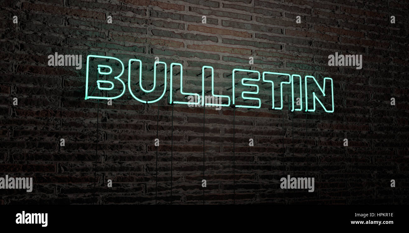 BULLETIN -Realistic Neon Sign on Brick Wall background - 3D rendered ...