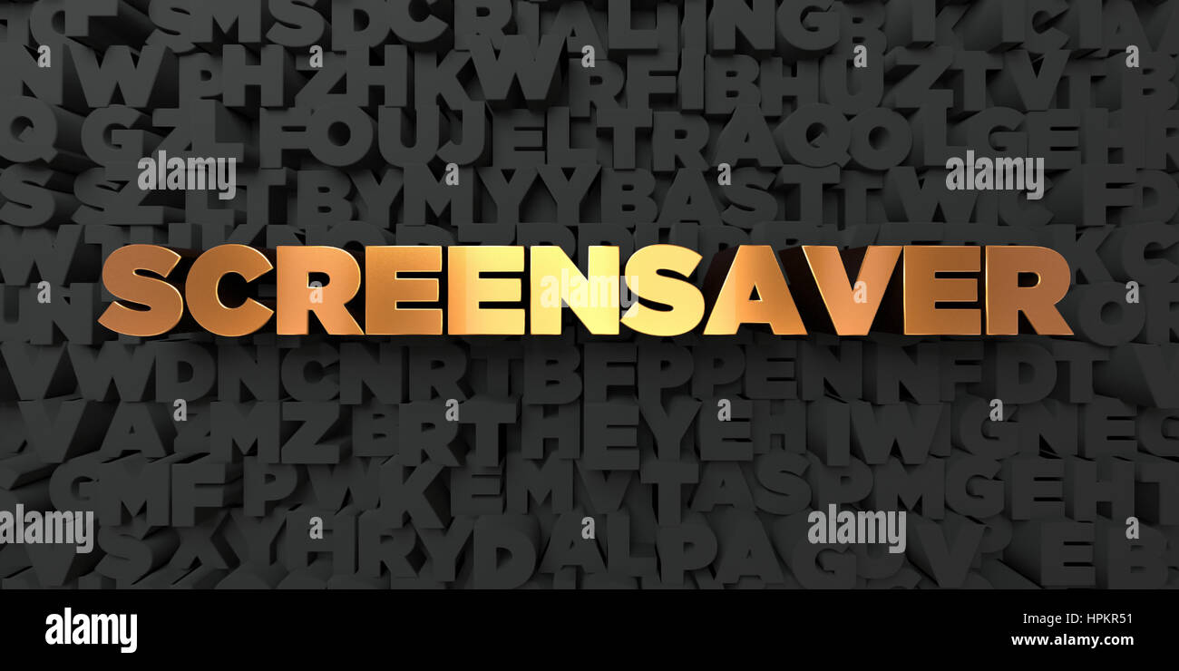 Screensaver - Gold text on black background - 3D rendered royalty free ...