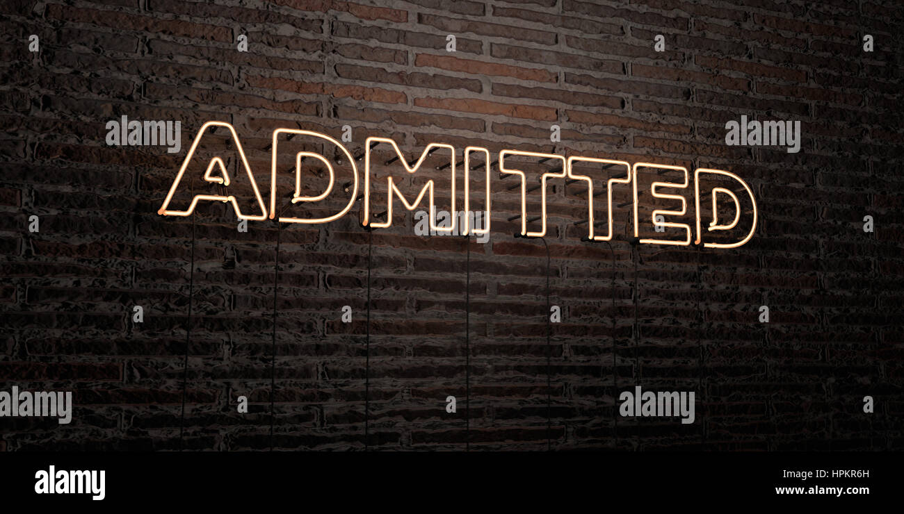 ADMITTED -Realistic Neon Sign on Brick Wall background - 3D rendered ...