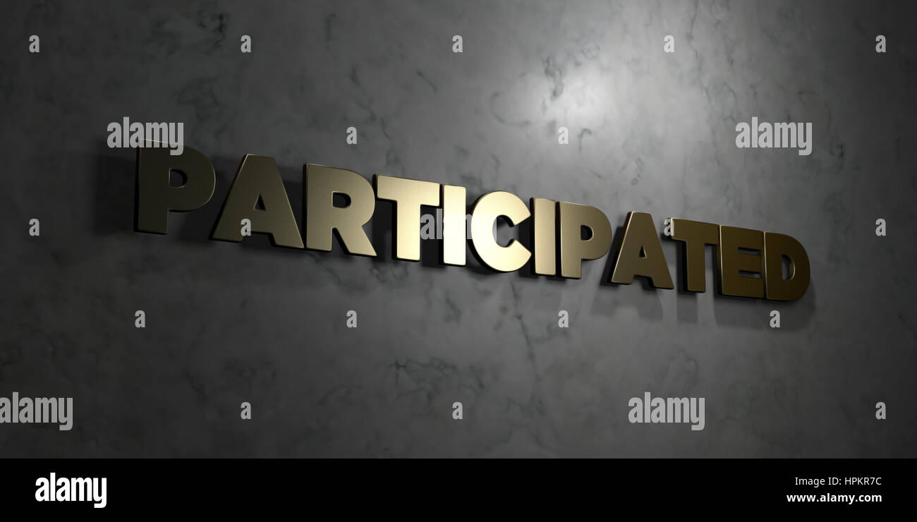 Participated - Gold text on black background - 3D rendered royalty free ...