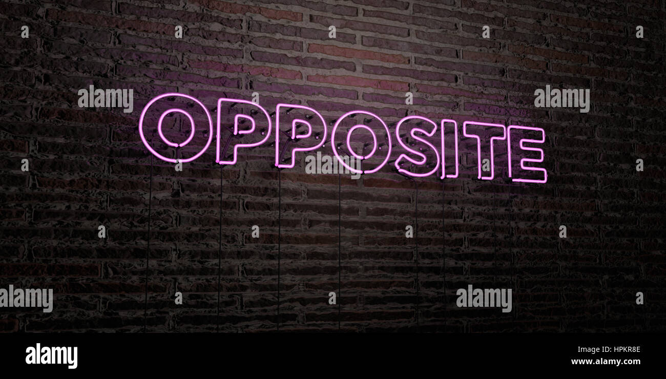 OPPOSITE -Realistic Neon Sign on Brick Wall background - 3D rendered ...