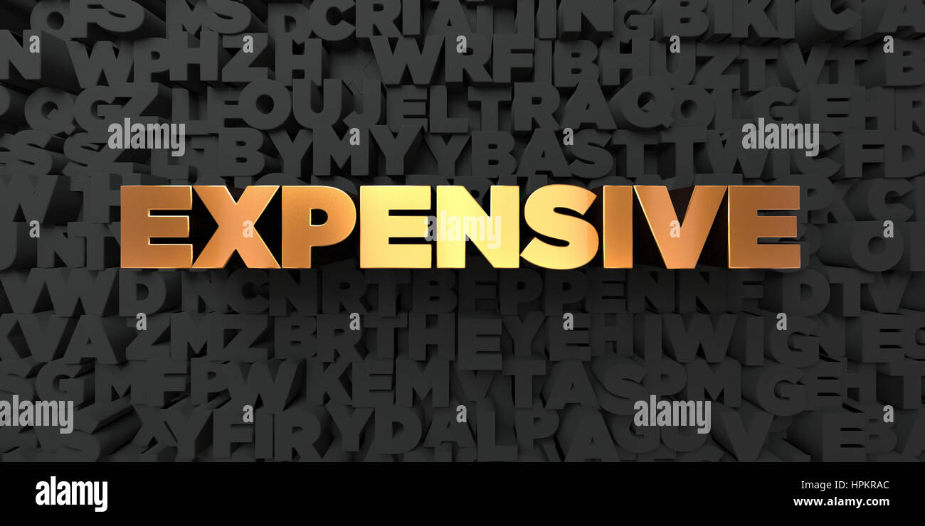 Expensive - Gold text on black background - 3D rendered royalty free ...