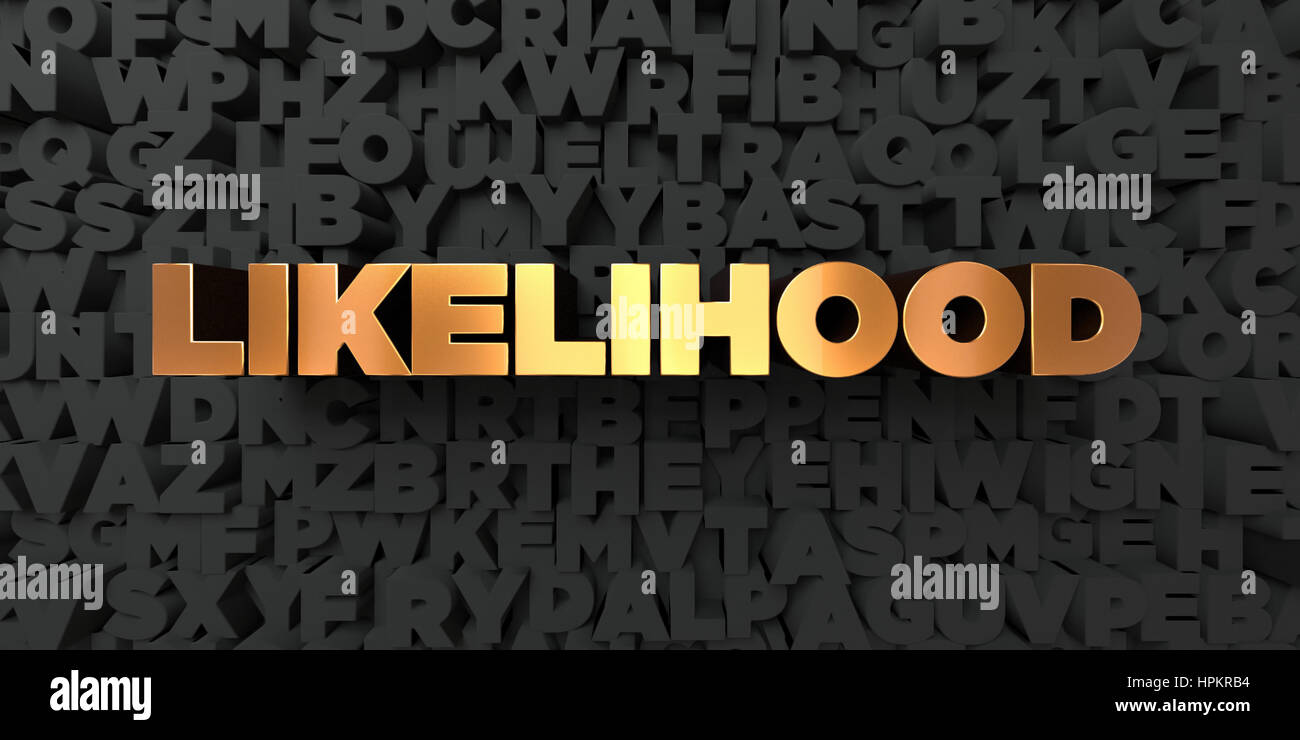 Likelihood - Gold text on black background - 3D rendered royalty free ...