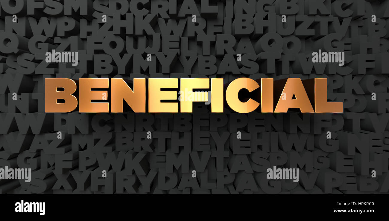 Beneficial - Gold text on black background - 3D rendered royalty free ...
