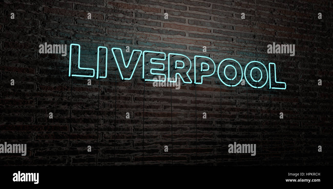 LIVERPOOL -Realistic Neon Sign on Brick Wall background - 3D rendered ...