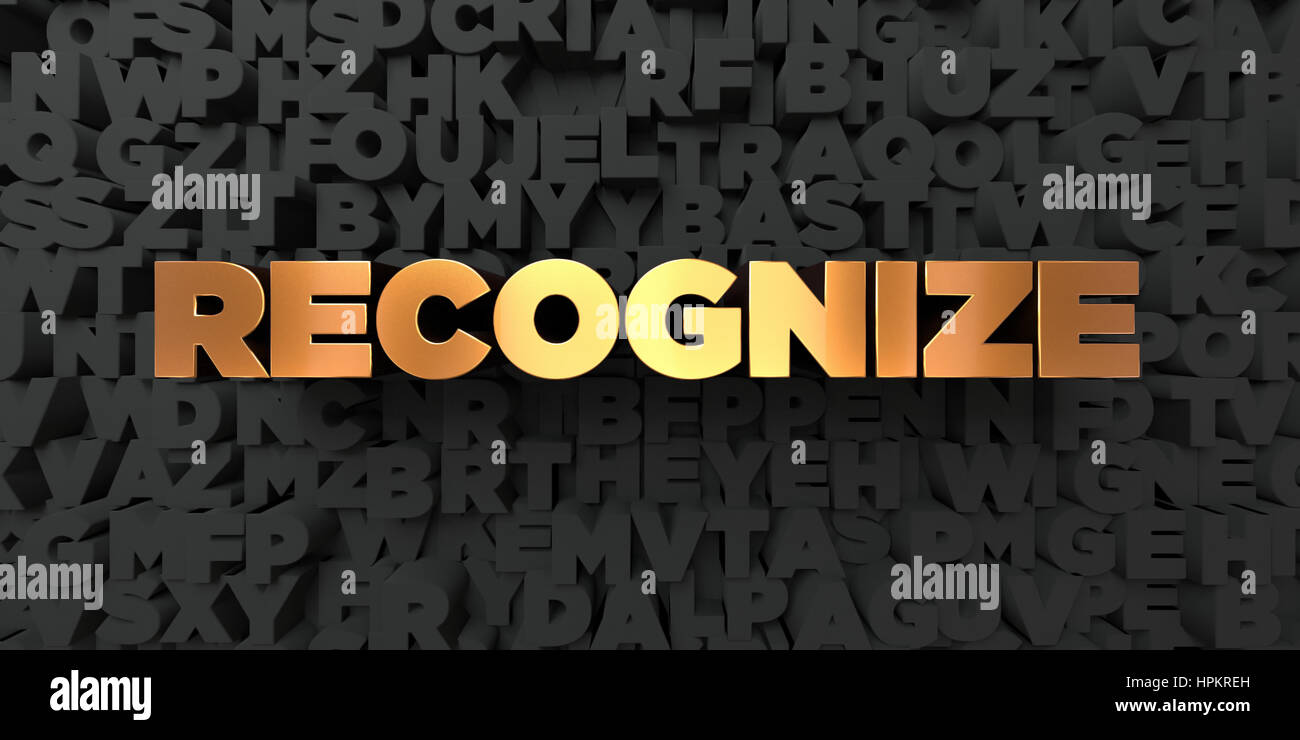 Recognize - Gold text on black background - 3D rendered royalty free ...