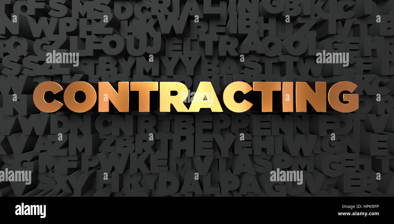 Contracting - Gold text on black background - 3D rendered royalty free ...