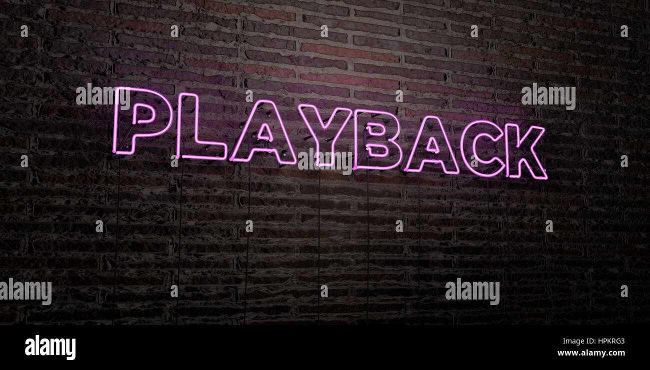 PLAYBACK -Realistic Neon Sign on Brick Wall background - 3D rendered ...