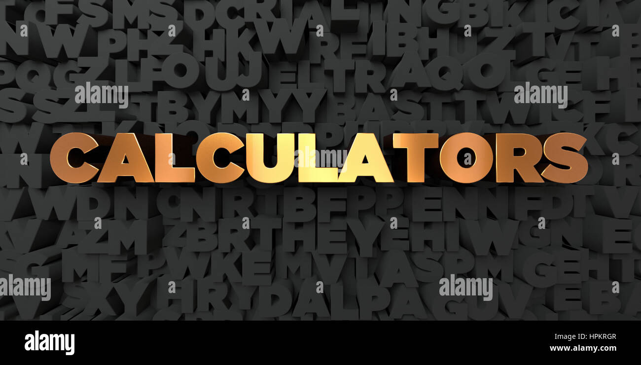 Calculators - Gold text on black background - 3D rendered royalty free ...