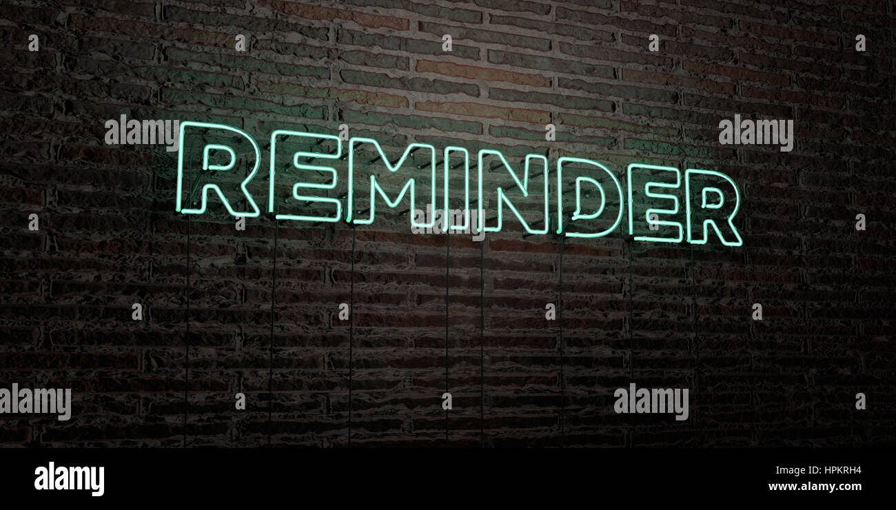 REMINDER -Realistic Neon Sign on Brick Wall background - 3D rendered ...