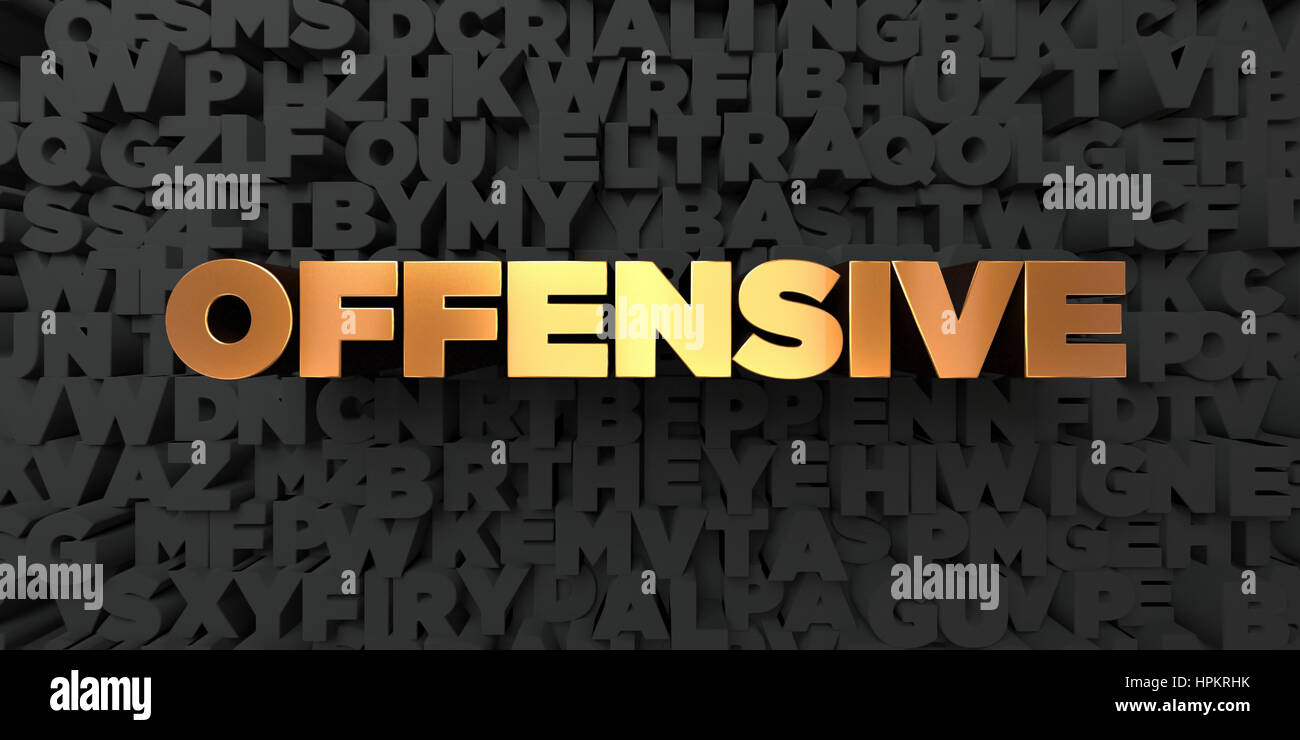 Offensive - Gold text on black background - 3D rendered royalty free ...