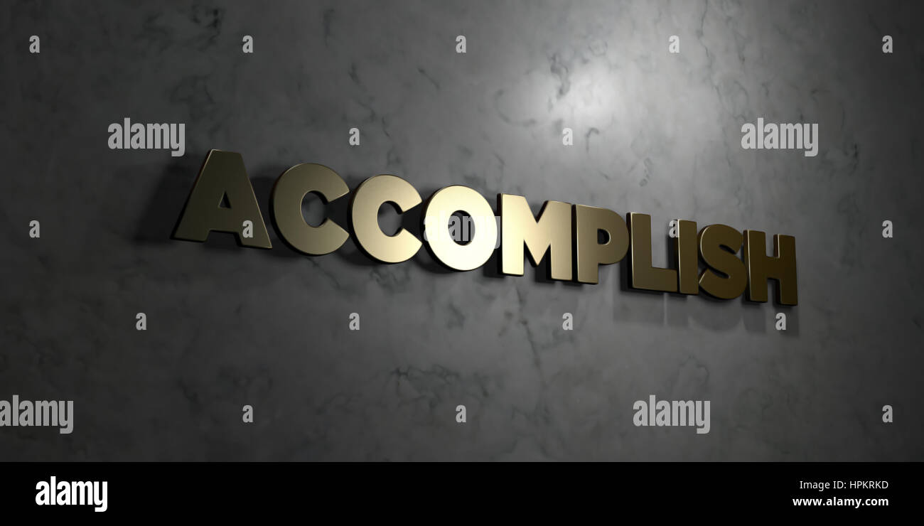 Accomplish - Gold text on black background - 3D rendered royalty free ...