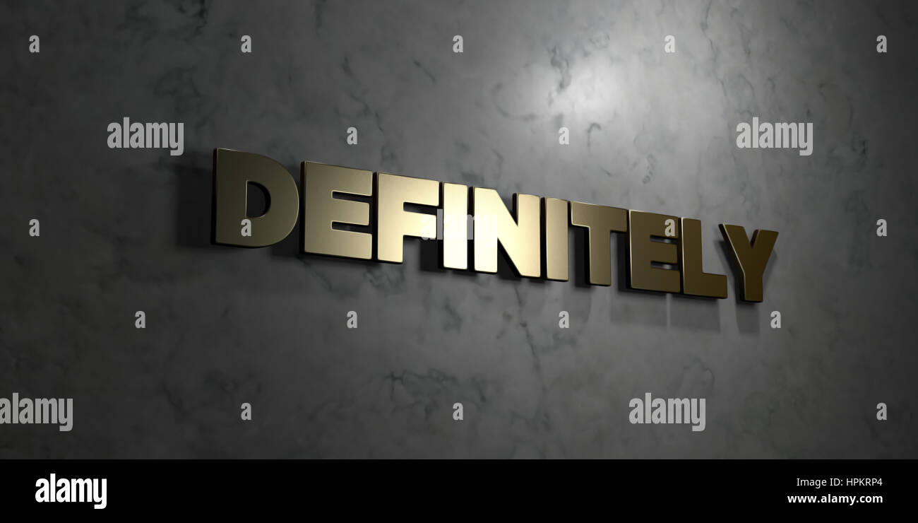Definitely - Gold text on black background - 3D rendered royalty free ...