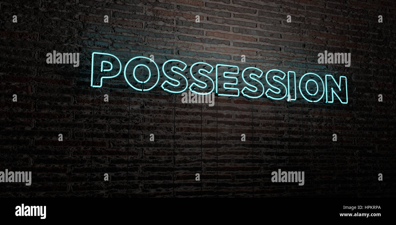 POSSESSION -Realistic Neon Sign on Brick Wall background - 3D rendered ...