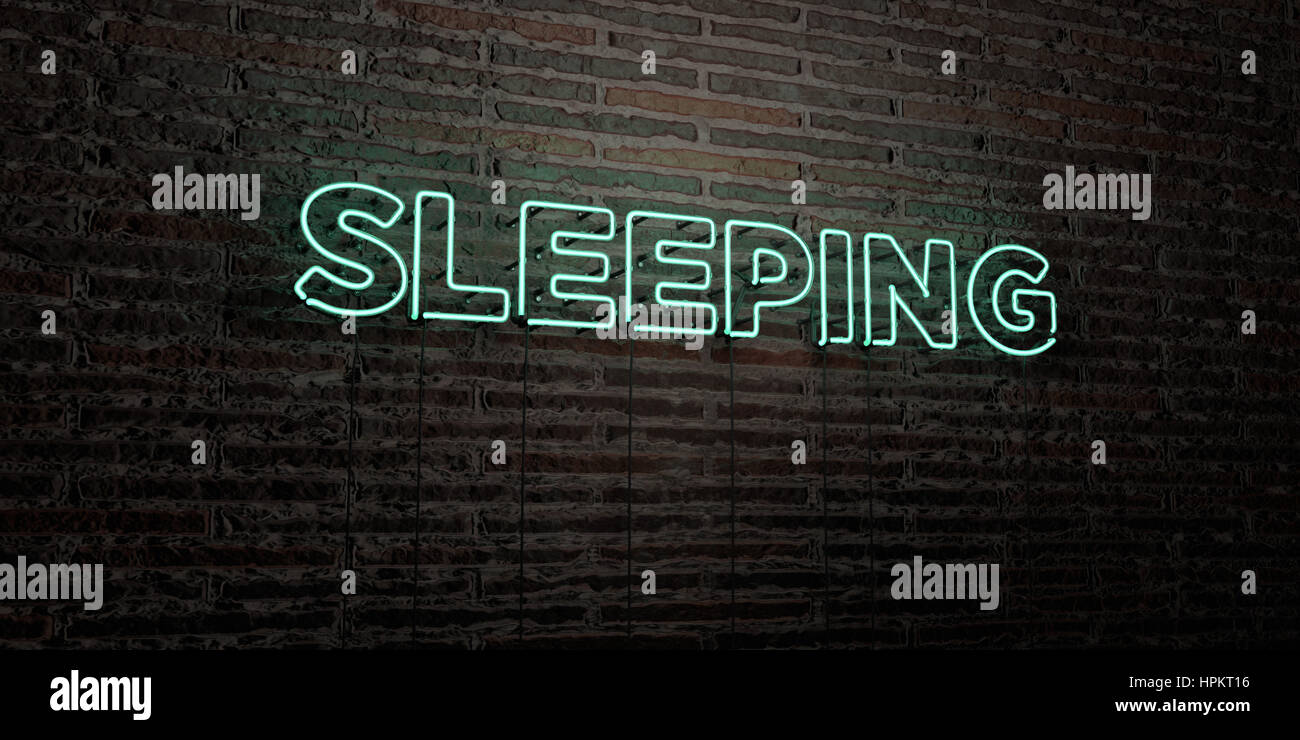 SLEEPING -Realistic Neon Sign on Brick Wall background - 3D rendered ...