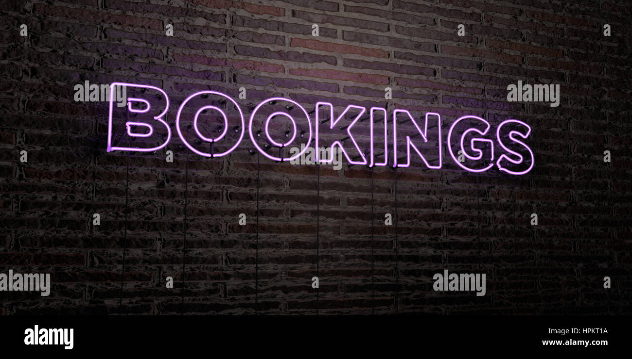 BOOKINGS -Realistic Neon Sign on Brick Wall background - 3D rendered ...