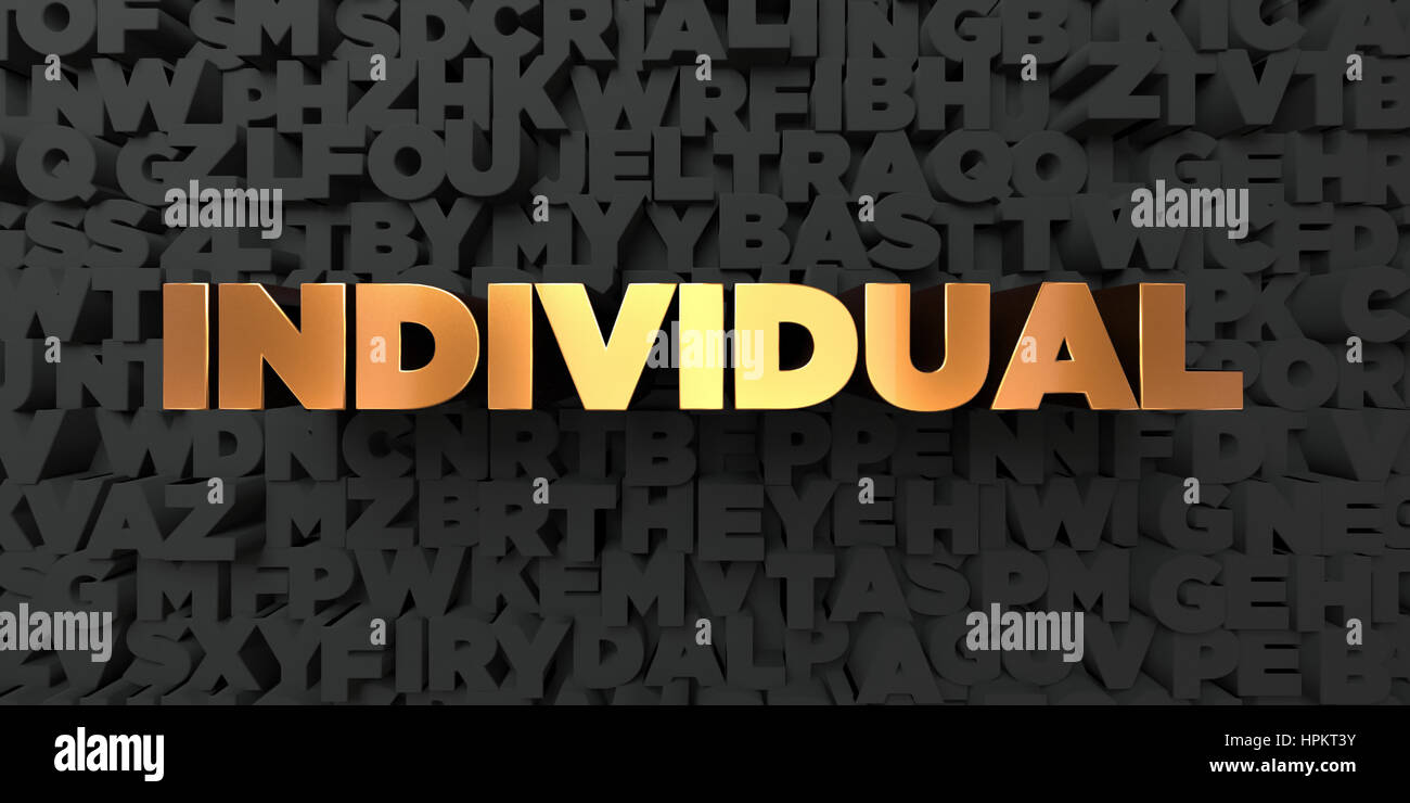 Individual - Gold text on black background - 3D rendered royalty free ...