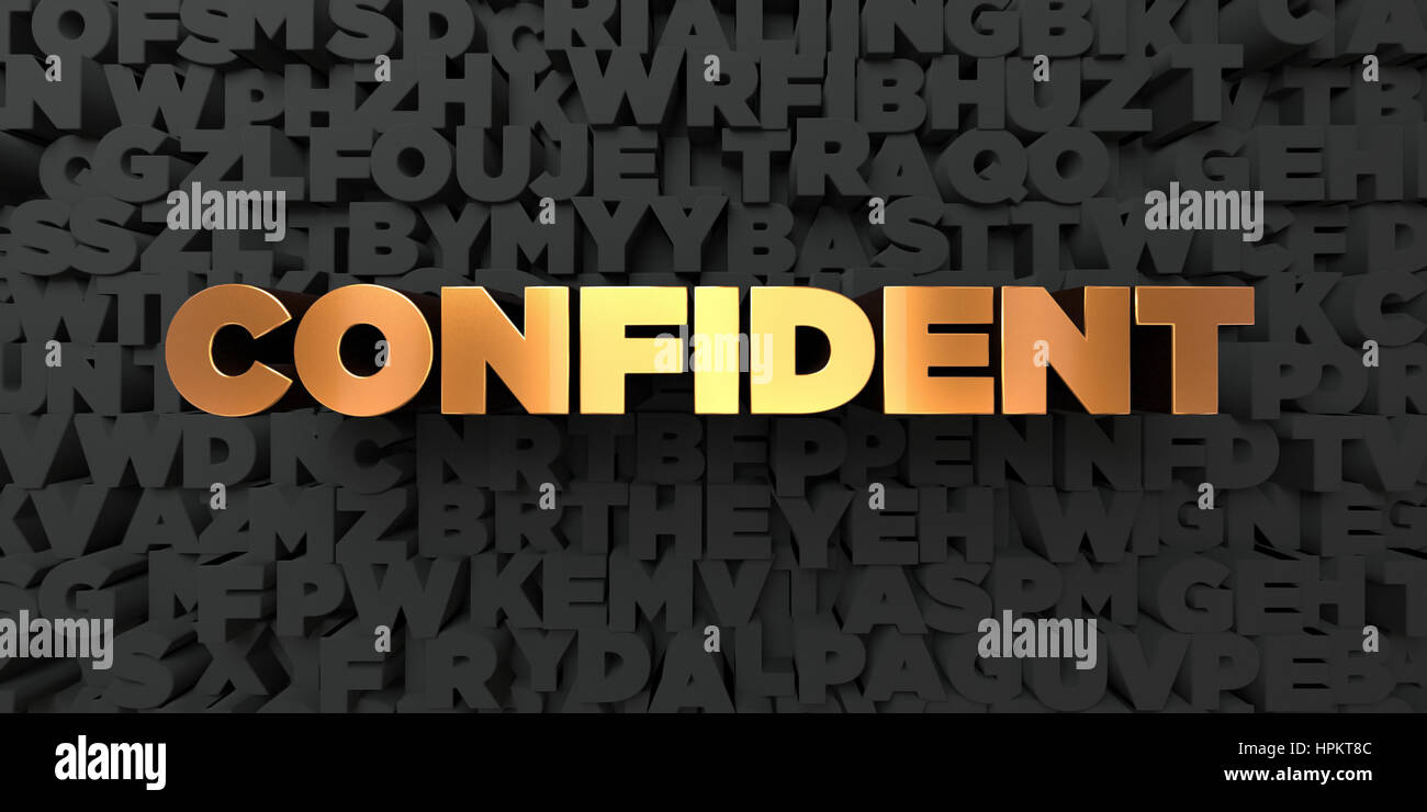 Confident - Gold text on black background - 3D rendered royalty free ...
