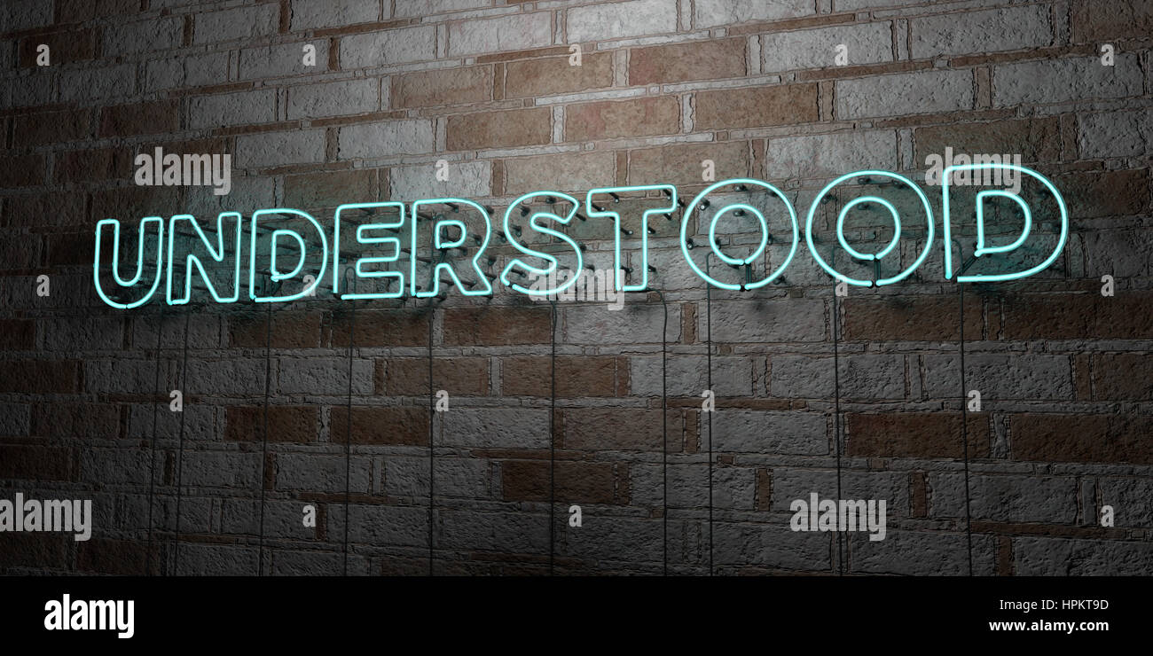 UNDERSTOOD - Glowing Neon Sign on stonework wall - 3D rendered royalty ...