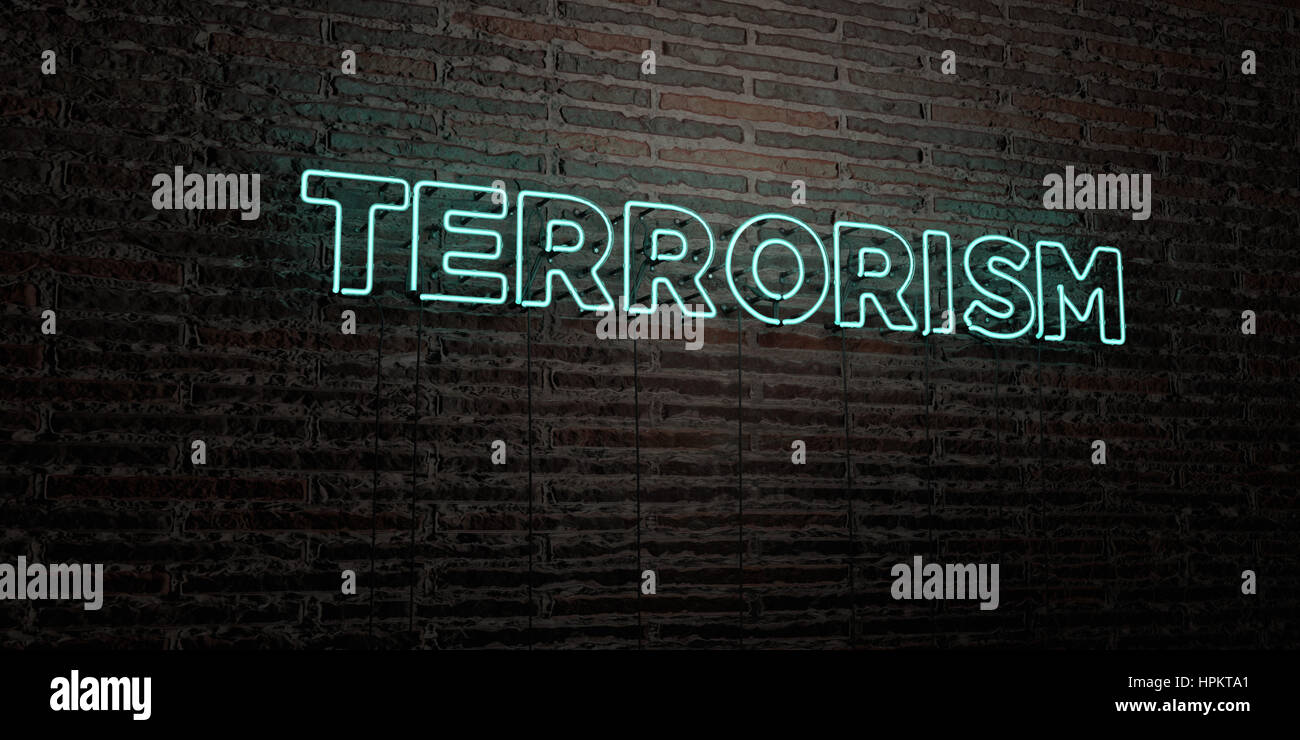 TERRORISM -Realistic Neon Sign on Brick Wall background - 3D rendered ...